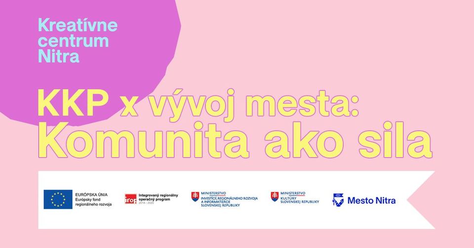KKP x vývoj mesta: KOMUNITA AKO SILA - Creative Europe Desk Slovakia